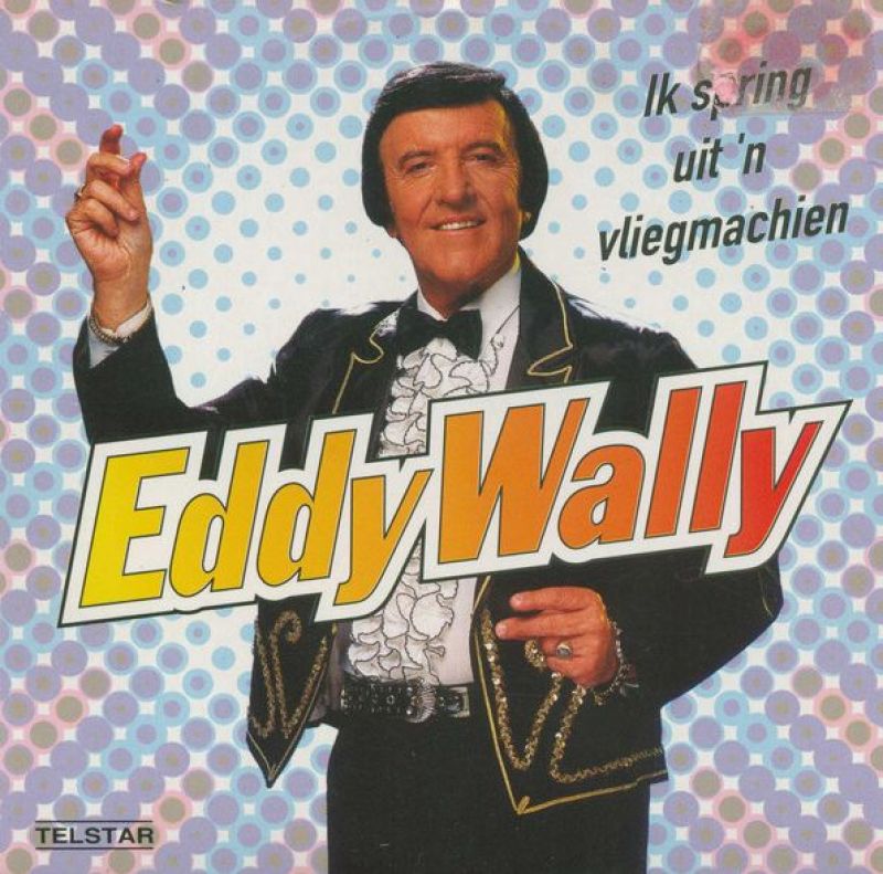 Eddy Wally - Ik spring uit 'n vliegmachien [1995] - hitparade.ch